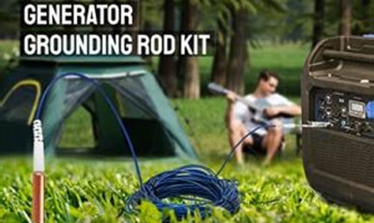 Best Portable Generator Grounding Rod Kits & Safety