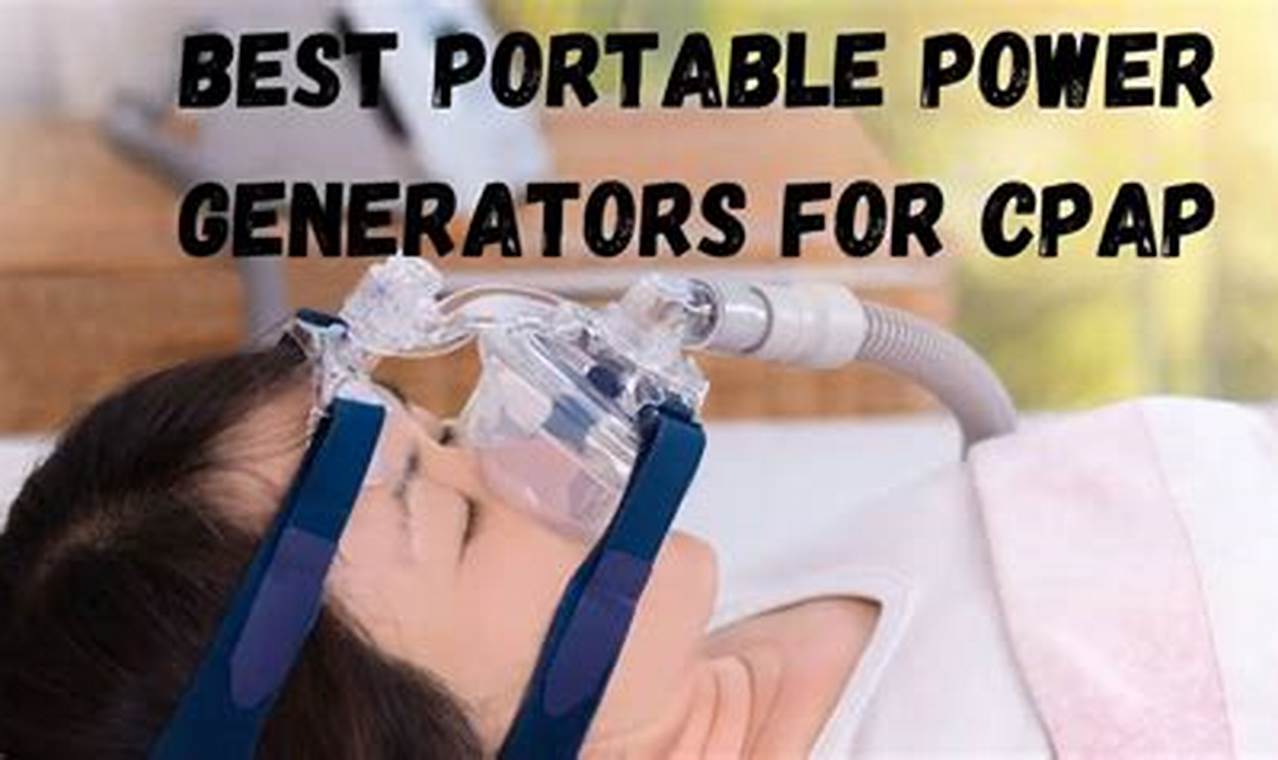Top Portable Generators for CPAP: 2023 Guide